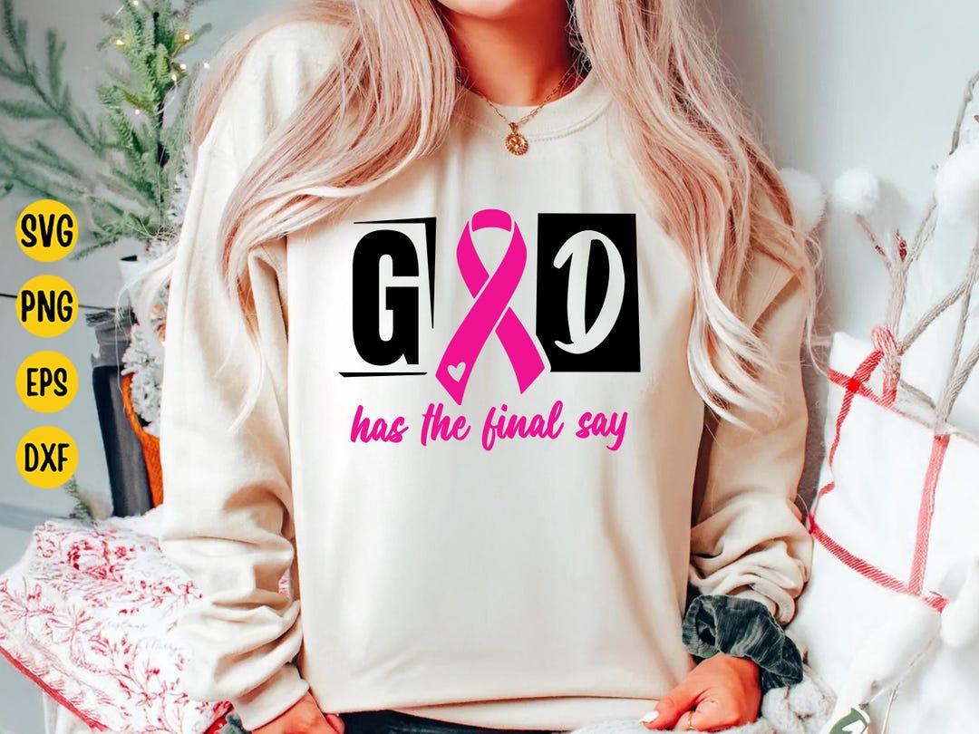 God Has the Final Say SVG: Breast Cancer Awareness, Pink Ribbon (digital Download) - Etsy
