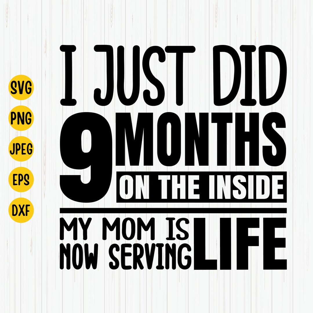9 Months on the Inside SVG: Funny Newborn Baby Design (digital Download ...