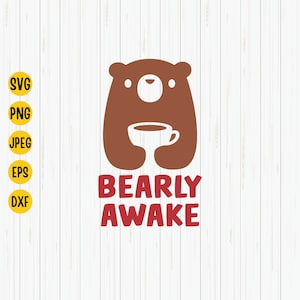Bearly Awake Svg Coffee Bear Svg Funny Coffee Shirt Gift - Etsy