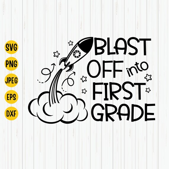 Blast off Into First Grade Svg 1st Grade Shirt Svg Back to - Etsy