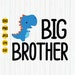 Big Brother Svg, Big Brother Saurus Svg, T-rex Big Brother, Funny ...