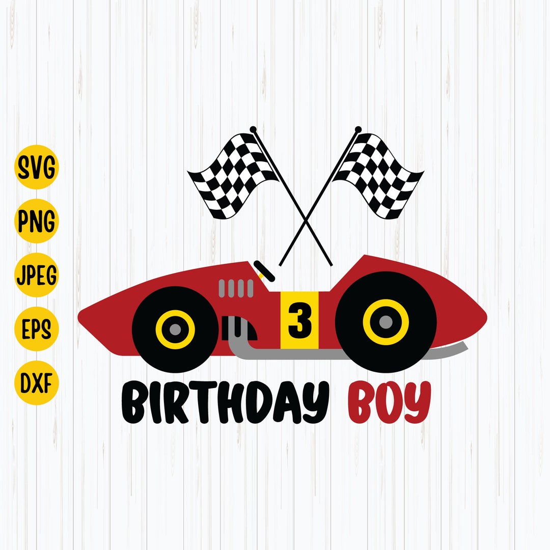 Race Car 3rd Birthday Svg, Birthday Boy Svg, Racing Car Svg, 3 Year Old ...