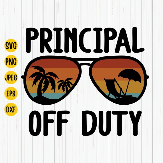 Principal off Duty Svg Principal Life Svg Vacation Svg | Etsy