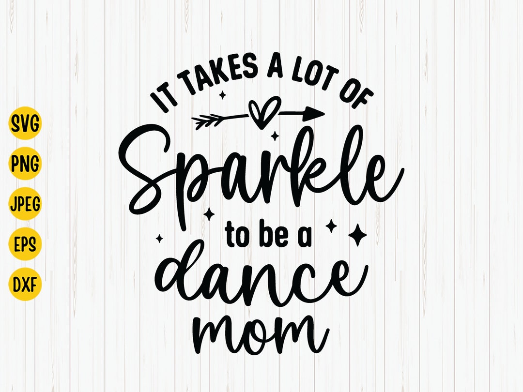 Sparkle Dance Mom Dance Mama (svg, Png, Jpg, Eps, Dxf) (digital ...