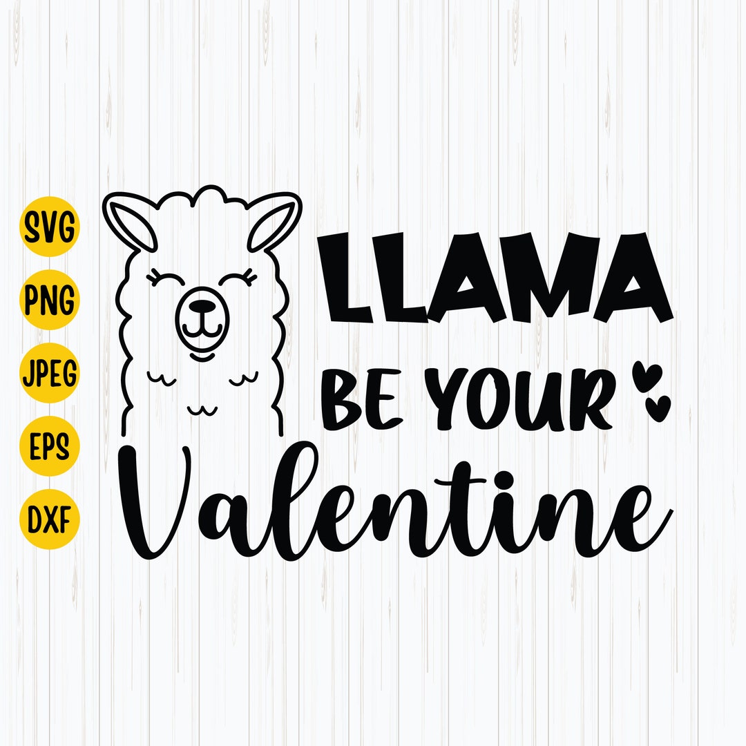 Llama Be Your Valentine Svg, Valentine’s Day Svg, Valentine Llama Svg ...