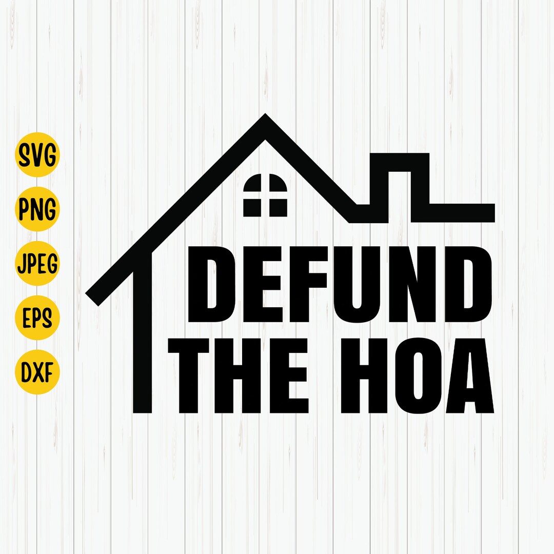 Defund the HOA Svg, Homeowners Association Shirt, Svg for Cut File ...