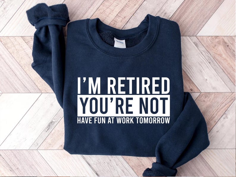 Funny Retirement SVG: "i'm Retired, You're Not" Design (digital ...