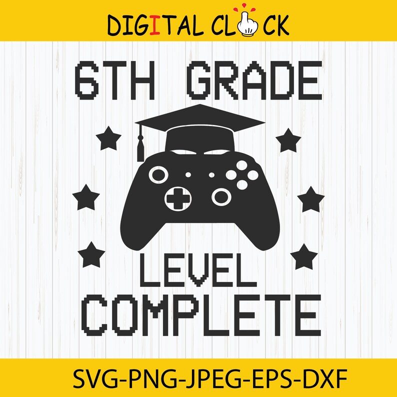 6th Grade Level Complete Svg Graduation Svg Video Game Svg - Etsy