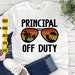 Principal off Duty Svg Principal Life Svg Vacation Svg - Etsy