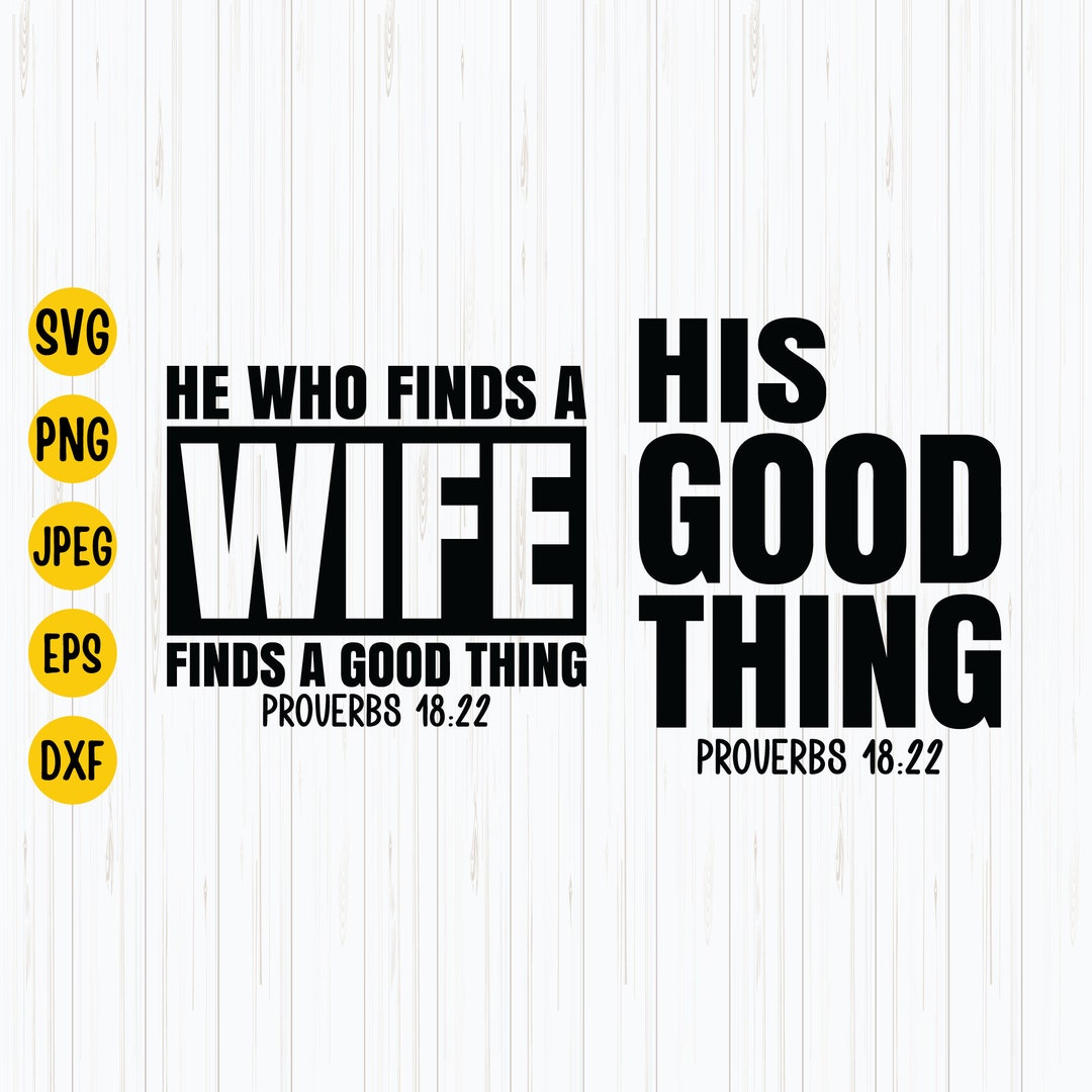 He Who Finds A Wife SVG, Proverbs 18:22 (digital Download) - Etsy