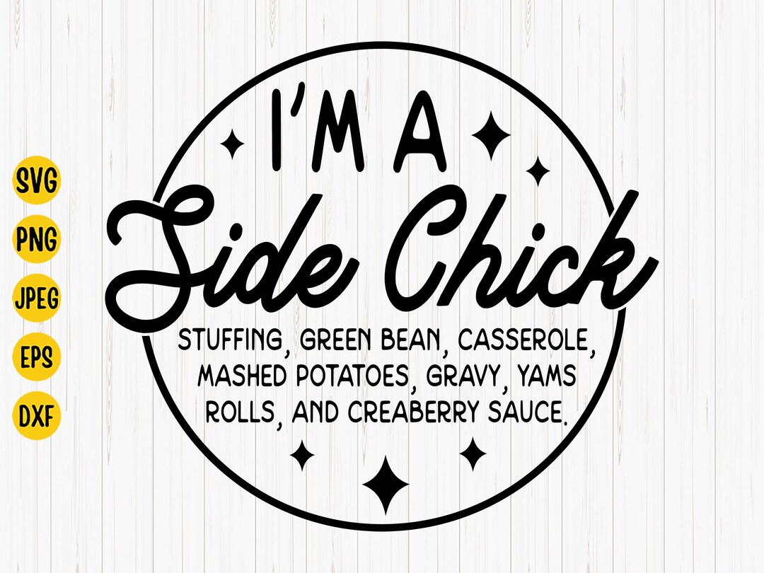 I'm a Side Chick Thanksgiving SVG, Turkey Fall, Fall Season Svg, Autumn ...