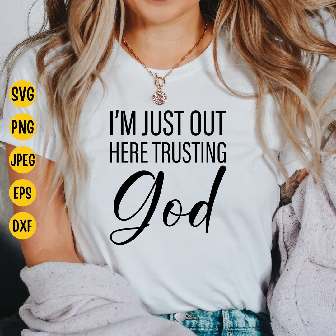 Christian Quote SVG: Trusting God Faith Shirt Design (digital Download ...