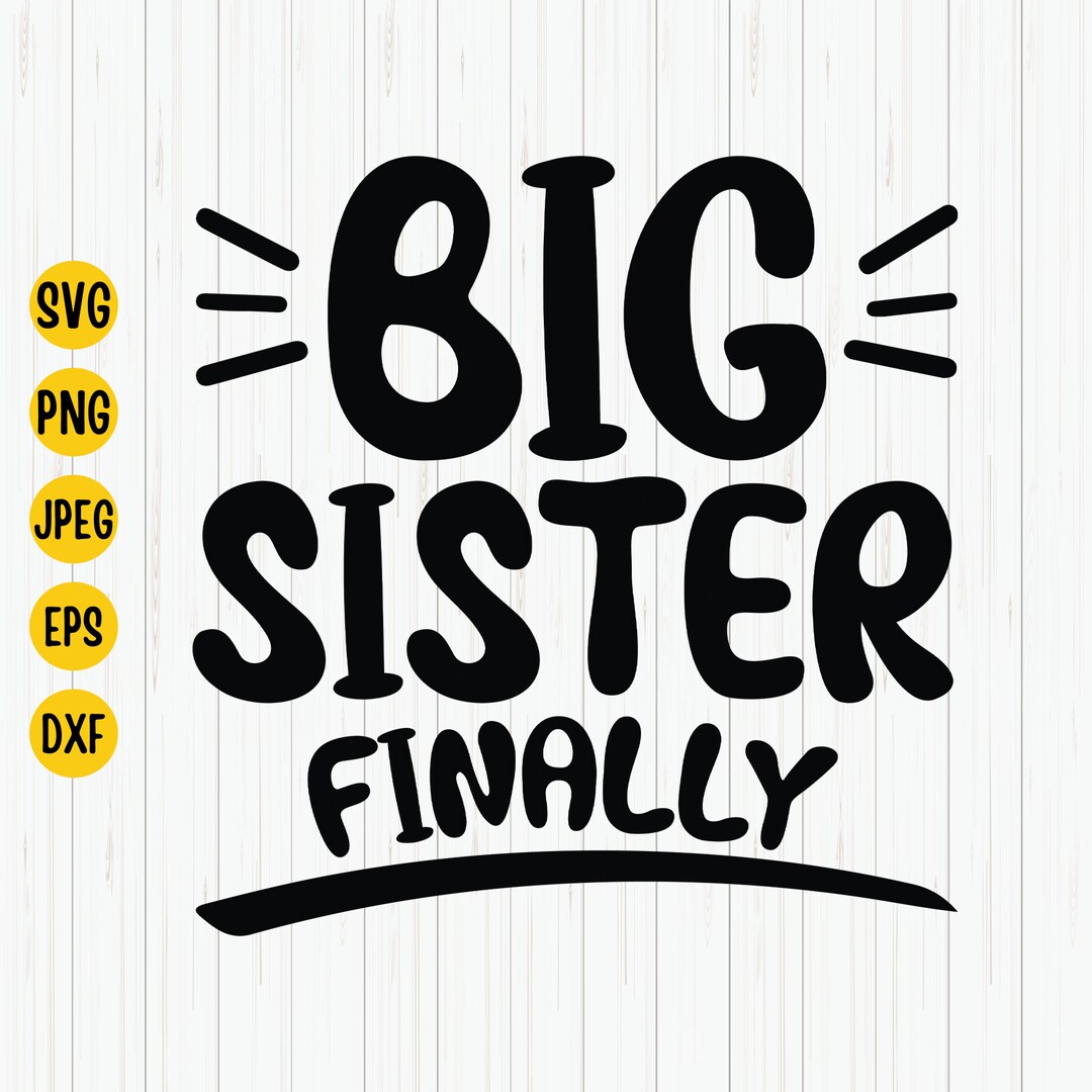 Big Sister Finally Svg Big Sister Svg Pregnancy Announcement Etsy
