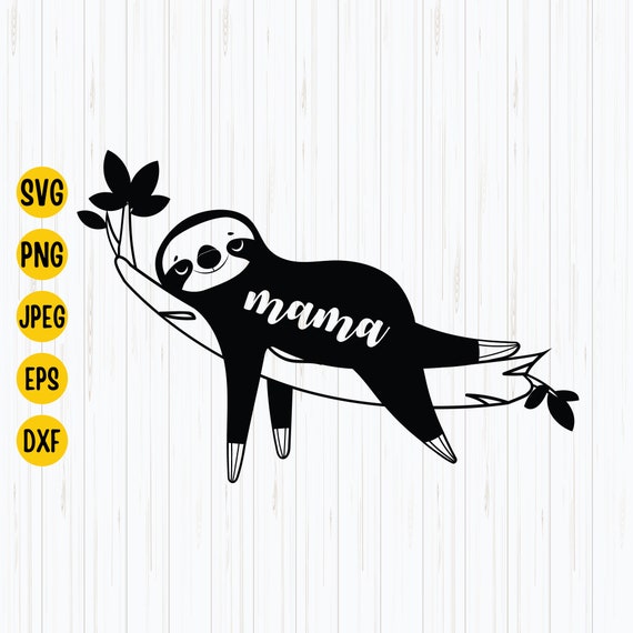 Mama Sloth Svg Sloth Mom Sloth Svg Png Esp Jpg Dxf | Etsy