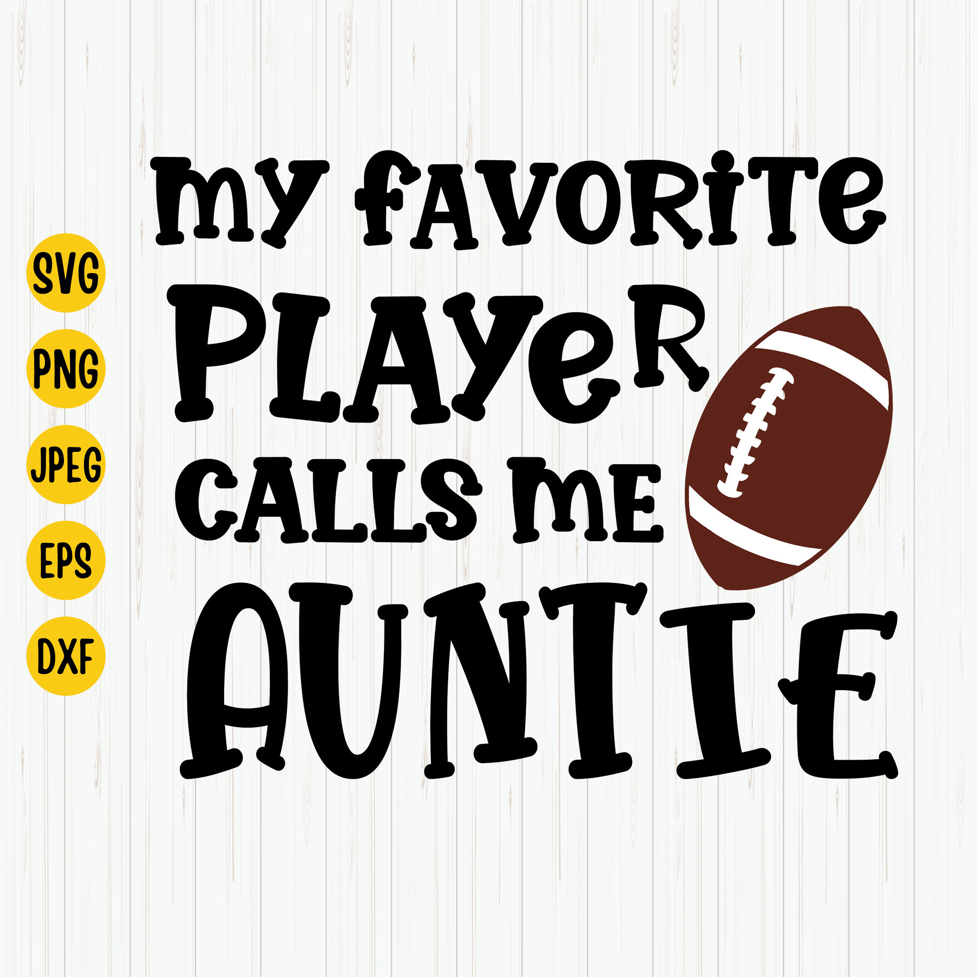My Favorite Player Calls Me Auntie Svg Football Aunt Svg - Etsy