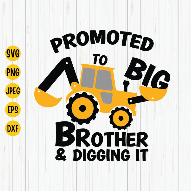 Promoted to Big Brother and Digging It Svg Big Brother Svg - Etsy