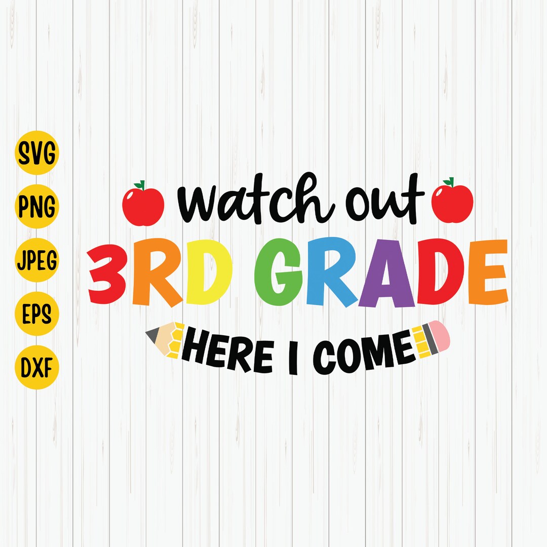 Watch Out 3rd Grade Here I Come Svg, First Day of School, Back to ...