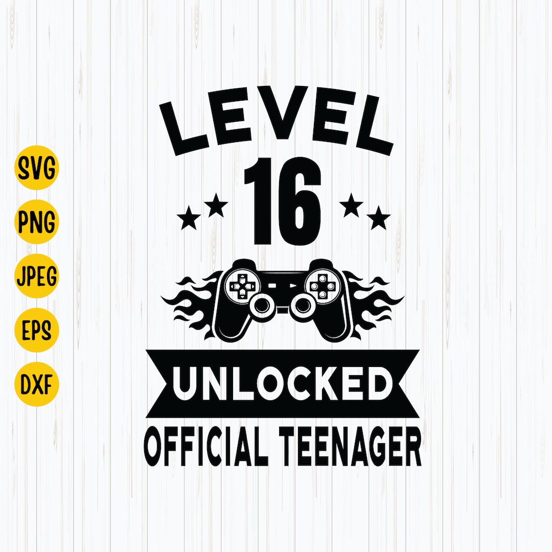 Level 16 Unlocked SVG: 16th Birthday Gamer Teen (digital Download) - Etsy