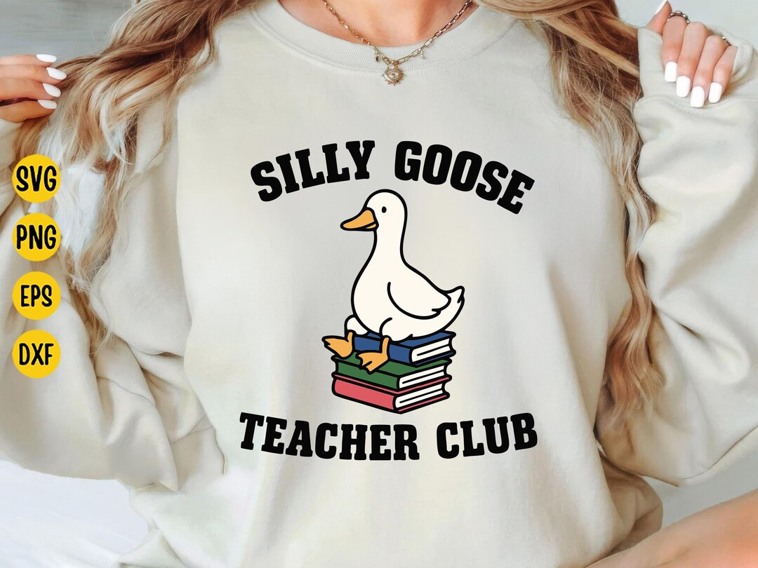 Silly Goose Teacher Club SVG: Funny Back to School Design (digital ...