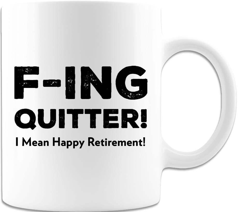 F-ing Quitter Mug Happy Retirement Gift Idea - Etsy