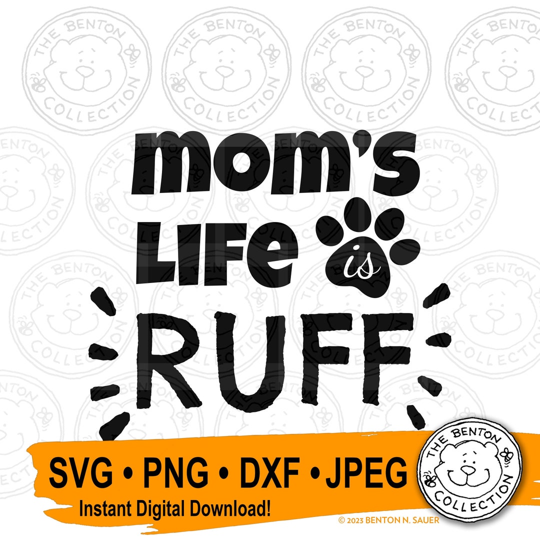 Mom's Life is Ruff SVG, Dog Lovers Svg, Dog Svg, Funny Dog Quotes Svg ...