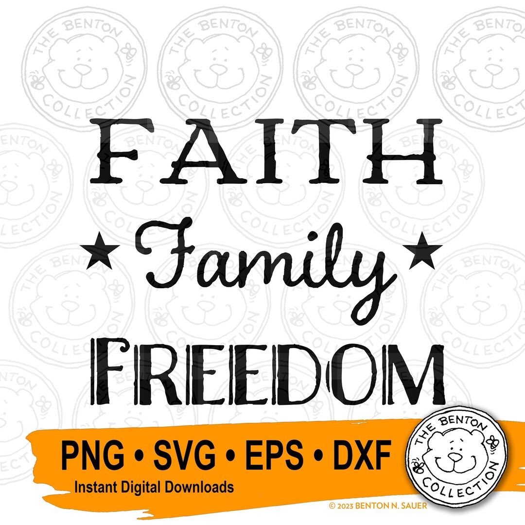 Faith Family Freedom PNG: Patriotic 4th of July Art (digital Download ...