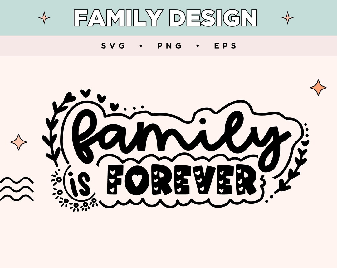 Family Forever SVG | Heartfelt Family Design Png Svg | Loving PNG EPS ...