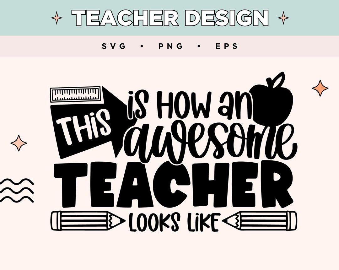 This is How an Awesome Teacher Looks Like SVG | Teacher Svg | School ...