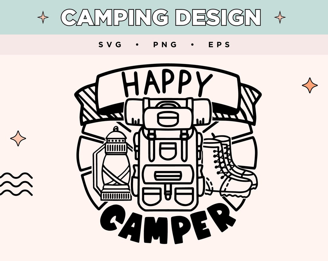 Happy Camper SVG | Adventure Backpack Png Svg Design | Camping EPS PNG ...
