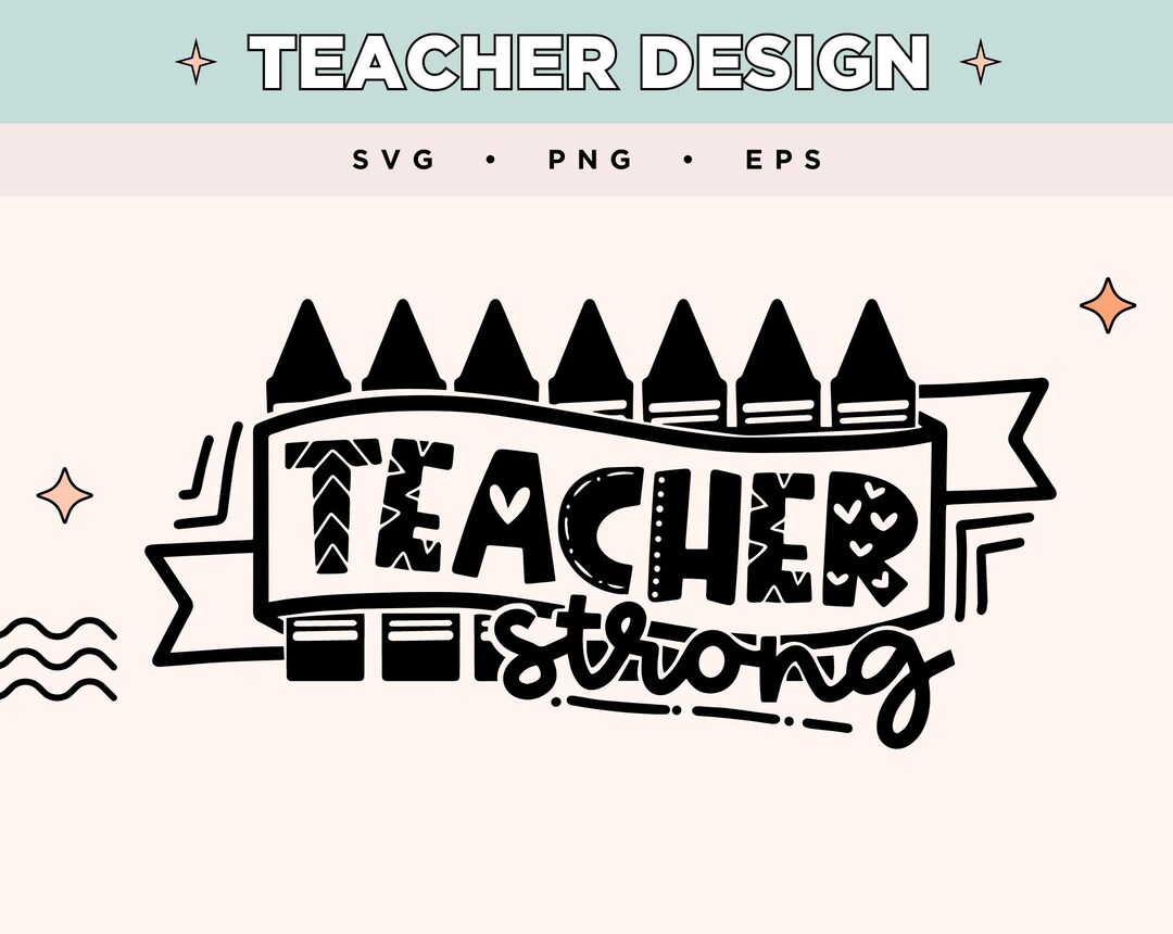 Teacher Strong SVG | Digital Teacher Crayon Svg | Inspirational EPS Png ...