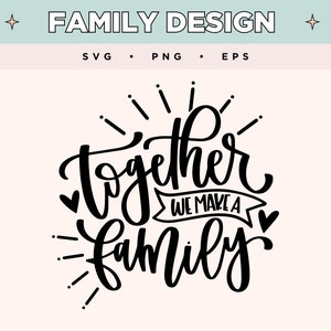 All Together We Make A Family SVG | Family Words Design Svg Png ...