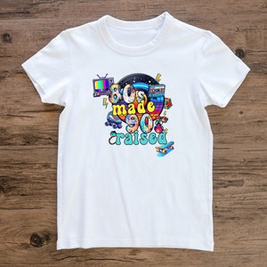 80s Made 90s Raised | 80s Baby Digital | 80s Made 90s Raised Shirt | 80s Made 90s Raised PNG ...
