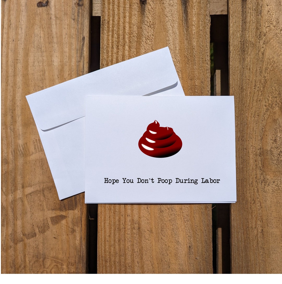 Pregnancy Greeting Card, Hope You Don't Poop During Labor, Funny ...