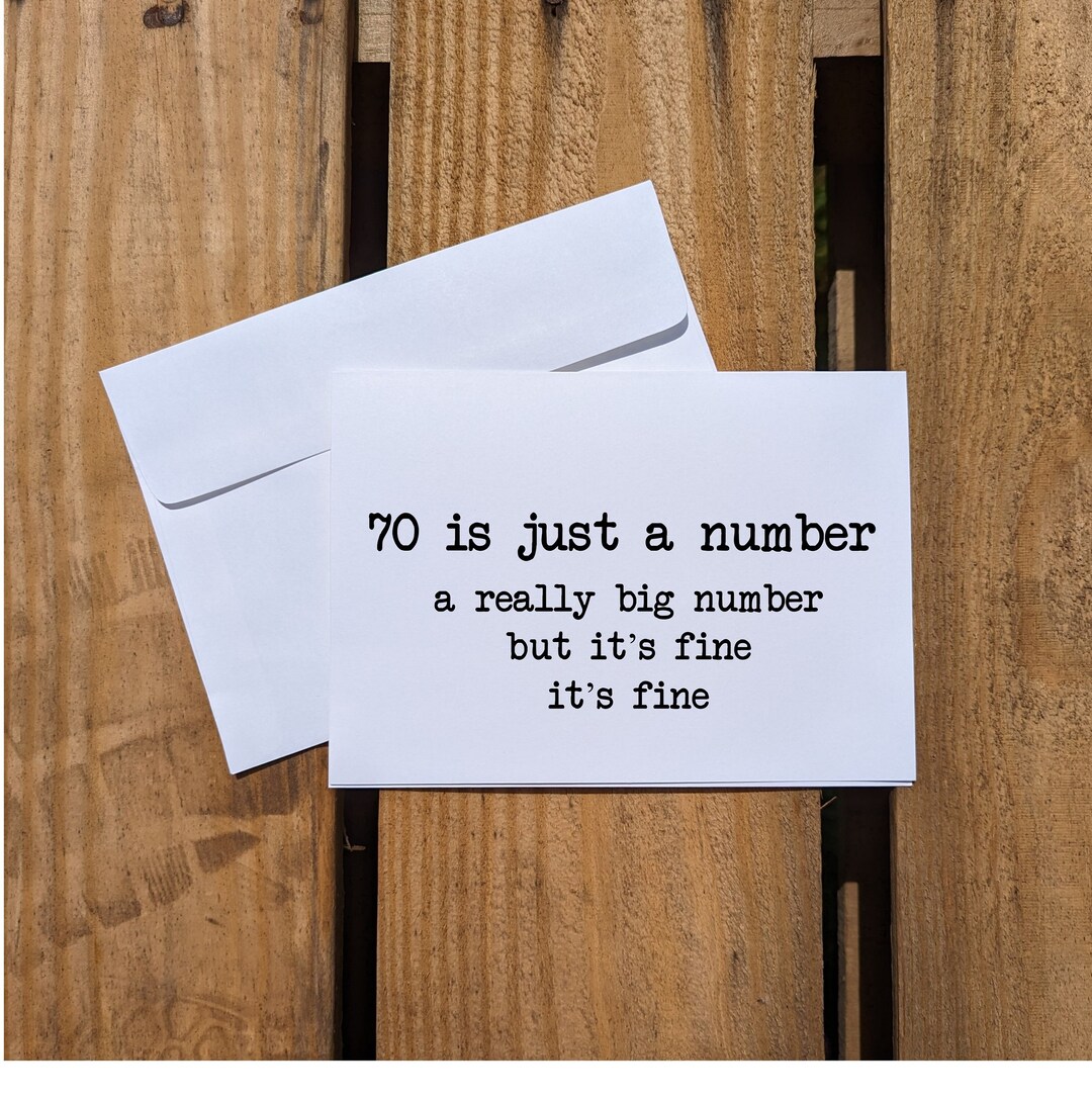 Funny Birthday Card, 70th Birthday Card, It's Just A Number, You're ...