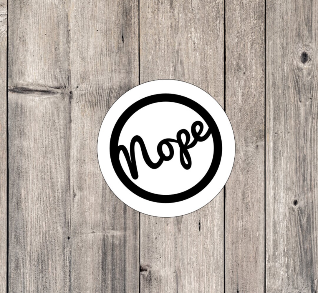 Nope Black and White Sticker for Your Car Window, Laptop Decal ...