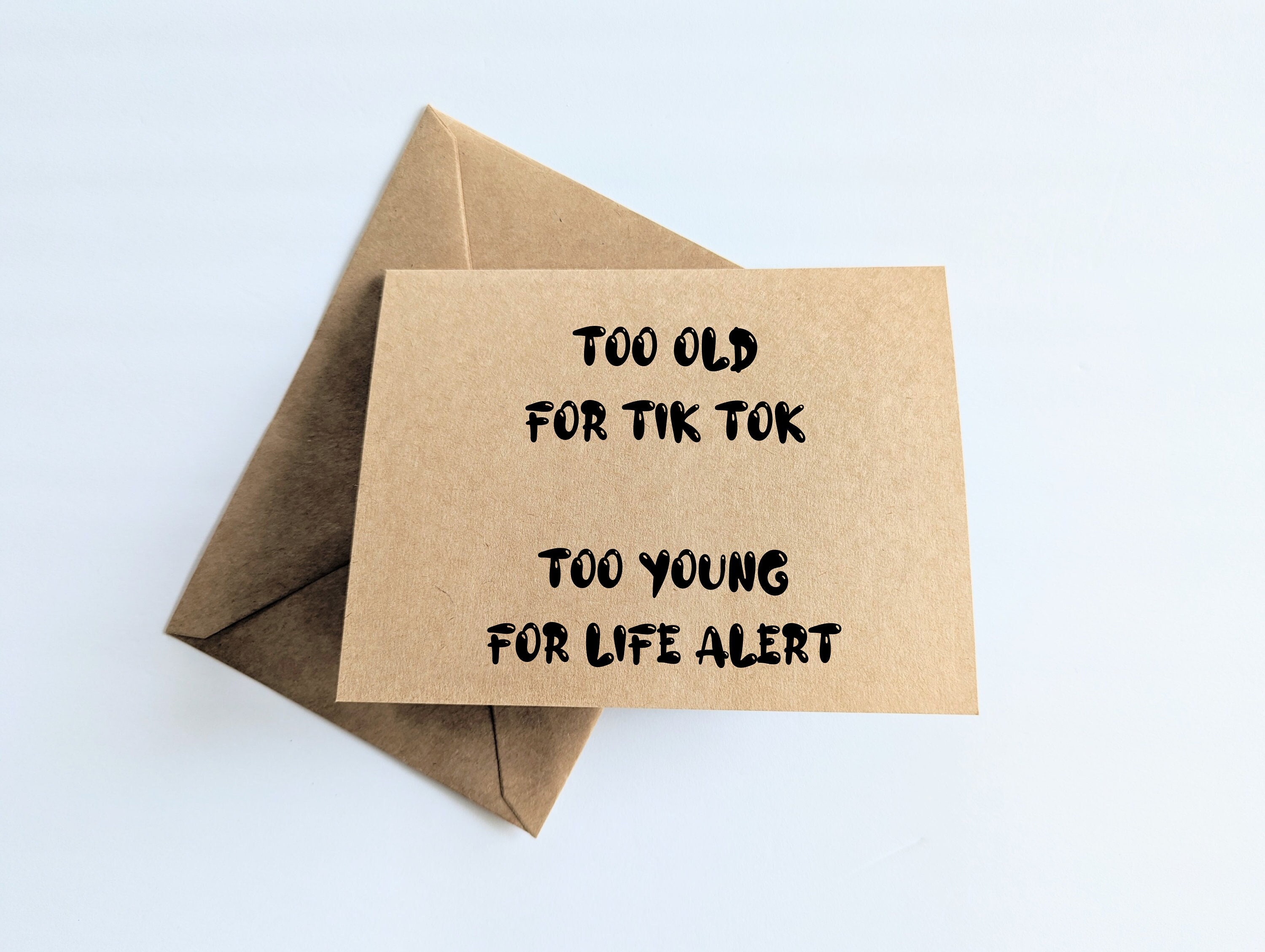Too Old for Tik Tok Too Young for Life Alert Birthday Greeting Card ...