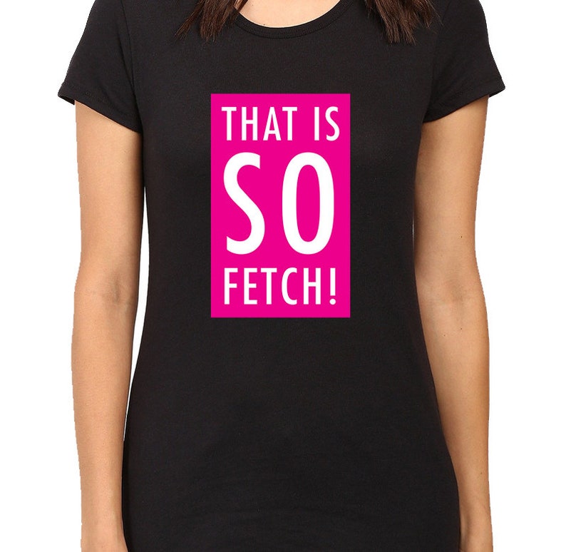 That Is So Fetch Digital Cut File // Mean Girls DxF // EpS // | Etsy That Is So Fetch Digital Cut File // Mean Girls DxF // EpS // | Etsy