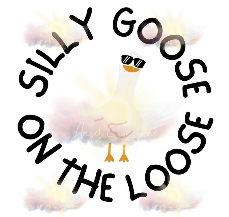 Silly Goose on the Loose PNG, Sublimation File, Transparent Background ...