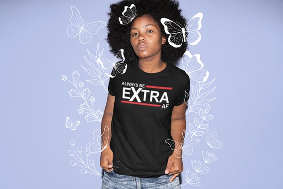 Always Be Extra AF SVG PNG and Mockup - Etsy