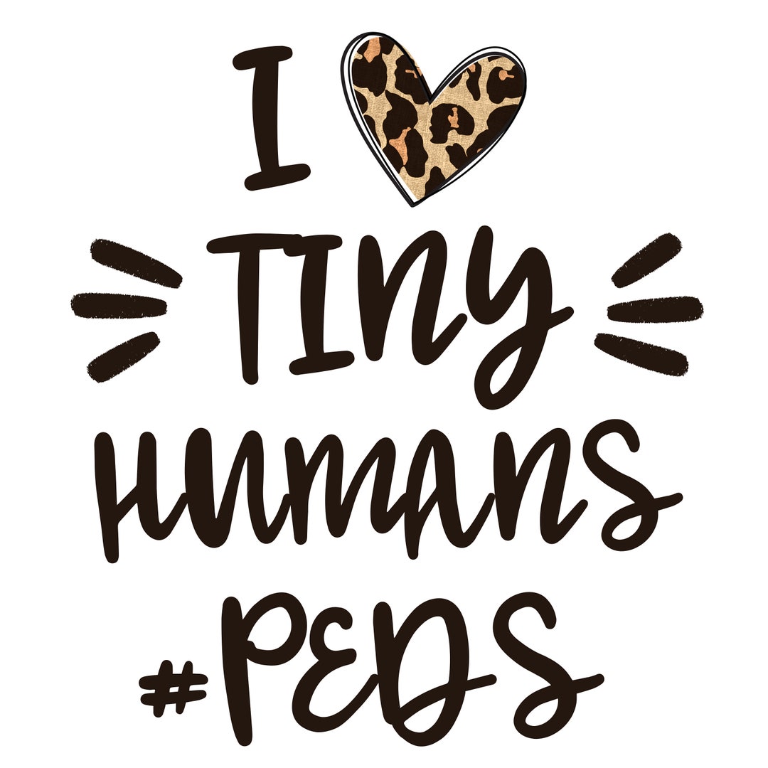 Peds Nurse PNG, Peds Nurse SVG, I Heart Tiny Humans, Pediatric Nurse ...