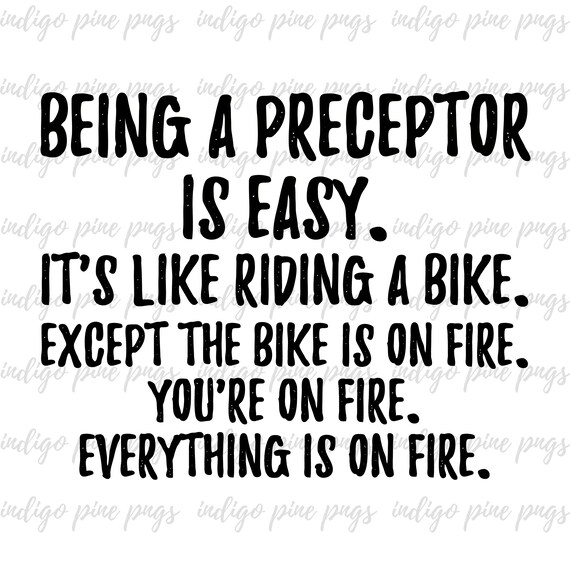 Being a Preceptor Preceptor PNG Preceptor Sublimation | Etsy