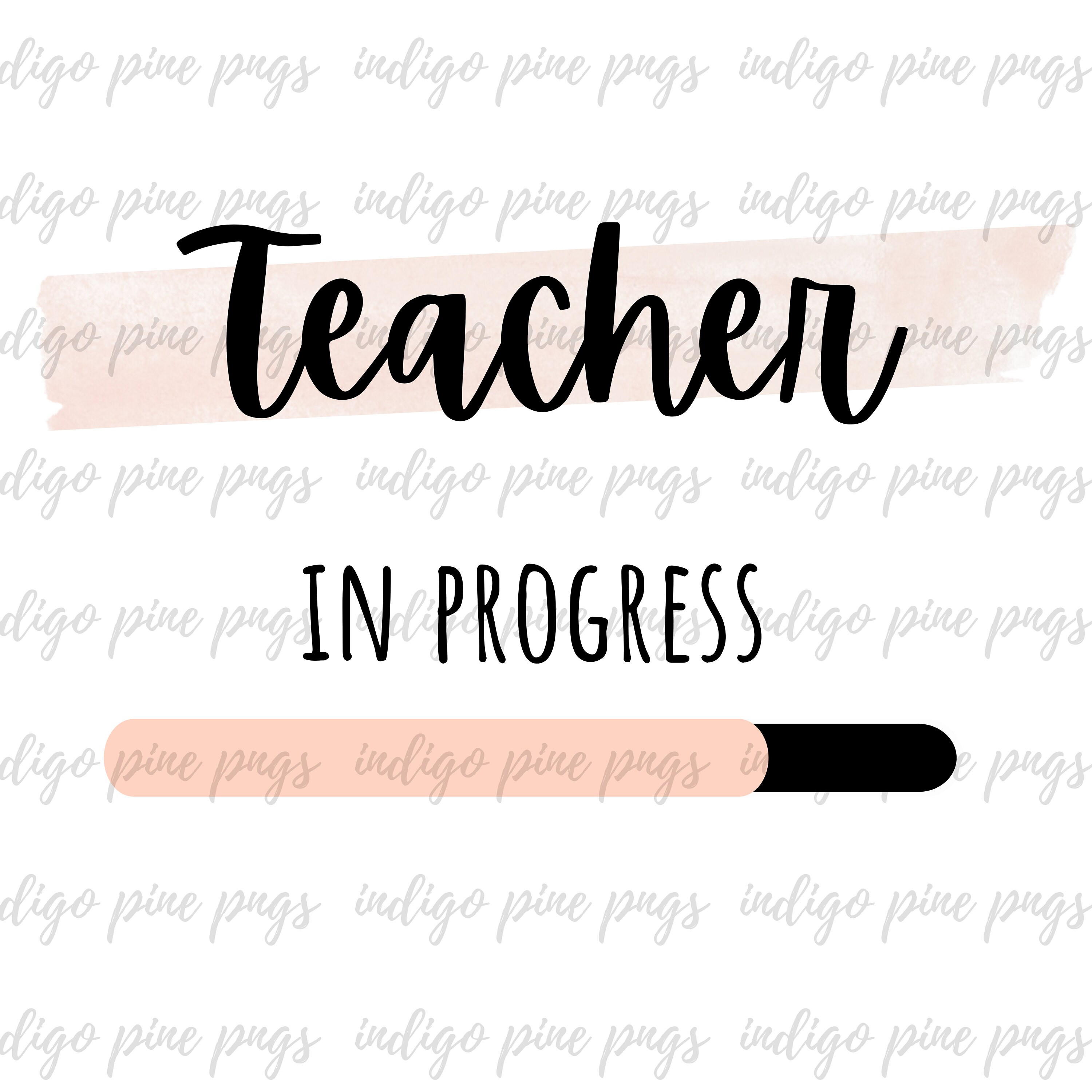 Teacher in Progress Teacher PNG Teacher Sublimation Design - Etsy