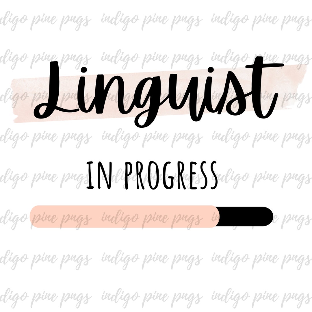 Linguist in Progress, Linguist PNG, Linguist Sublimation Design ...