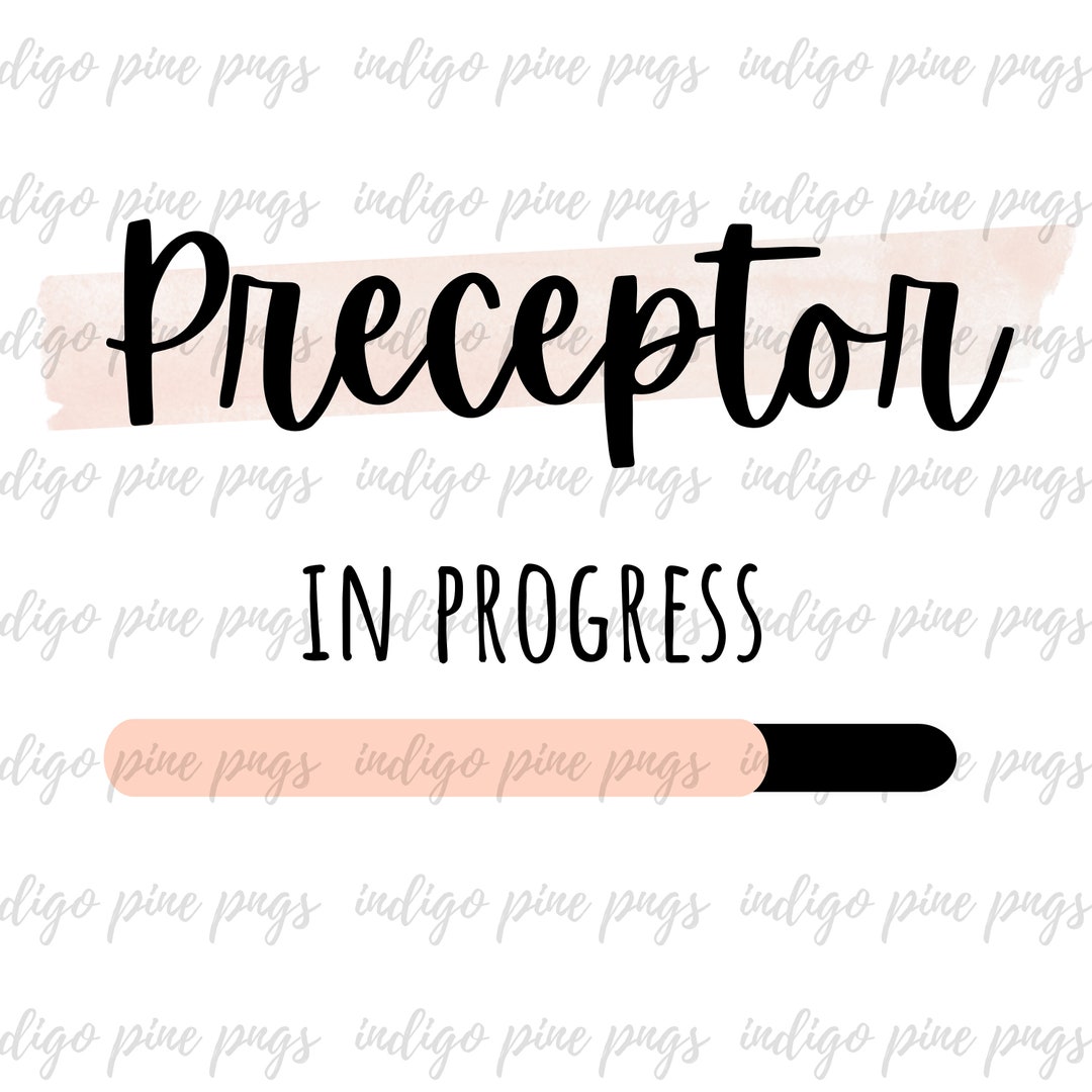 Preceptor in Progress, Preceptor PNG, Preceptor Sublimation Design ...