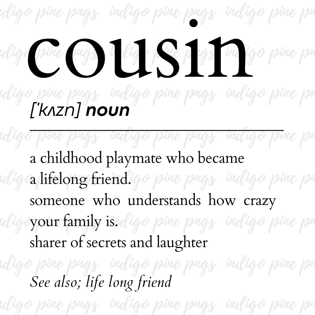 Cousin Definition, Cousin PNG, Cousin Sublimation Design, Cousin Noun ...