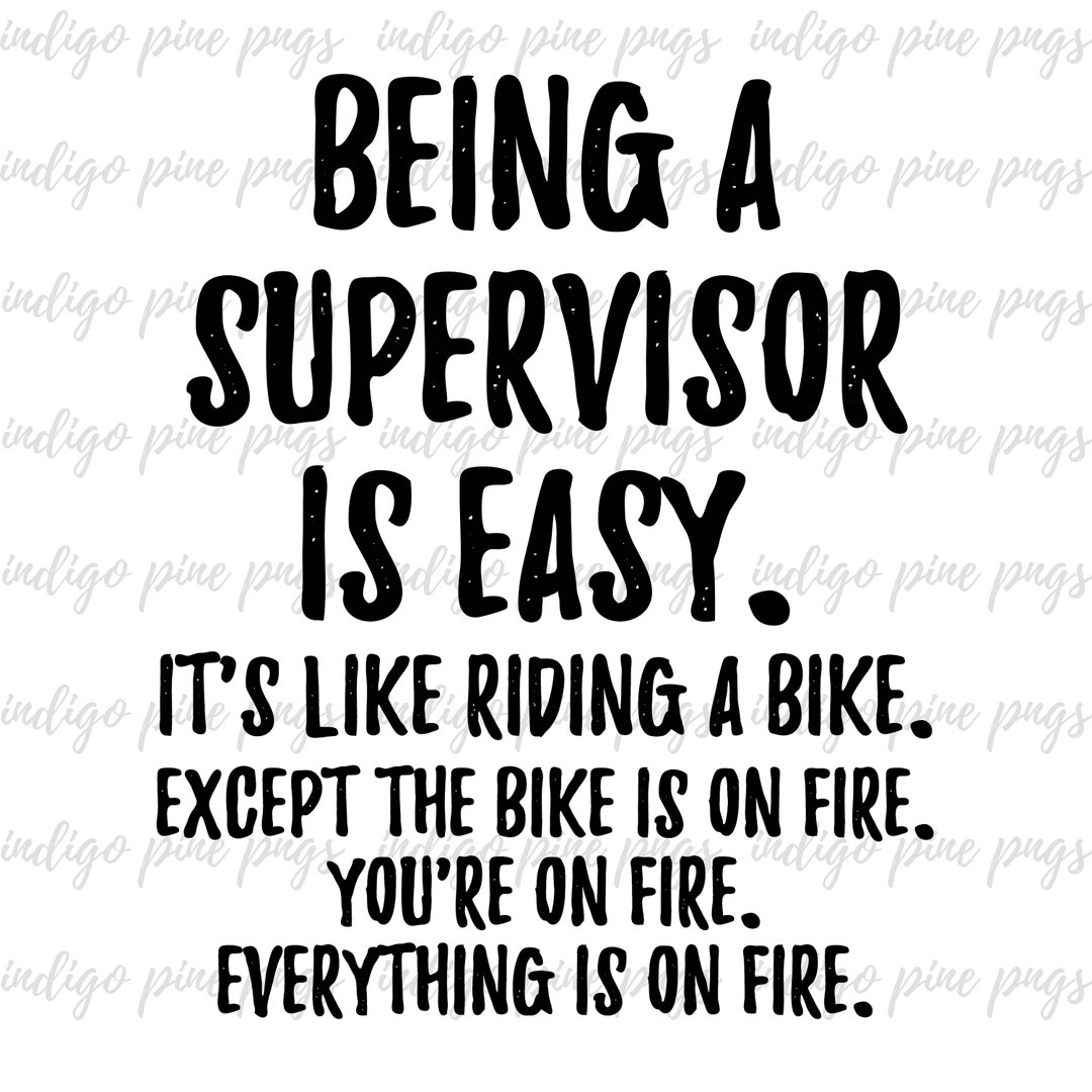 Being a Supervisor, Supervisor Sublimation Design, Supervisor Digital ...