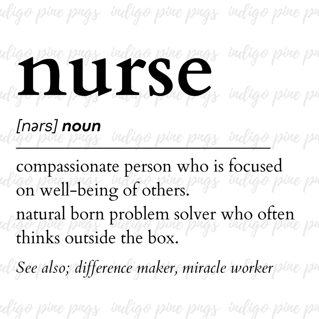 Nurse Definition Nurse PNG Nursing Sublimation Design Nurse Noun