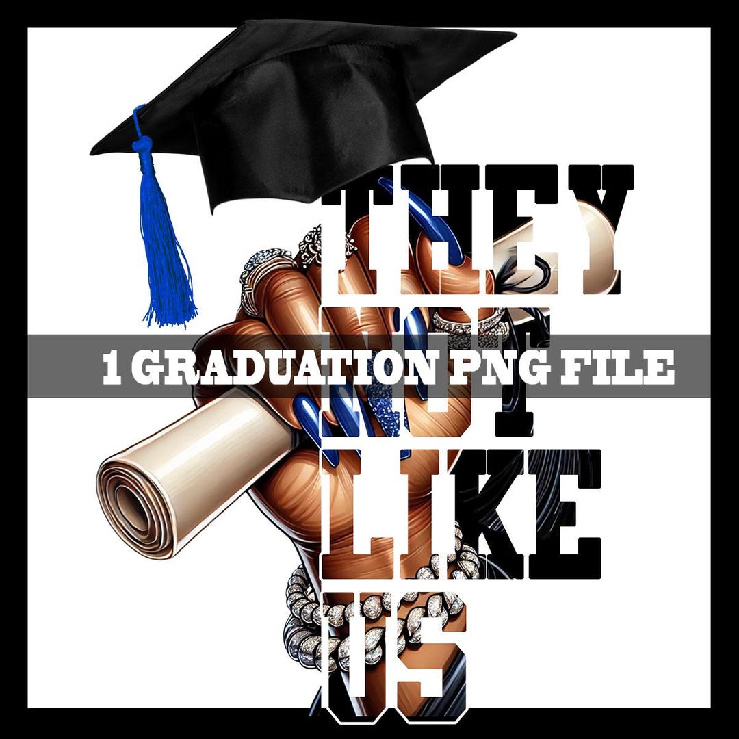 They Not Like Us 202* Grad | Graduation Squad PNG | Senior 202 ...
