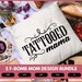 Tatted Mom SVG | Tattoo Mom Cut Files | Cricut Mom Designs | Tatted Mom ...