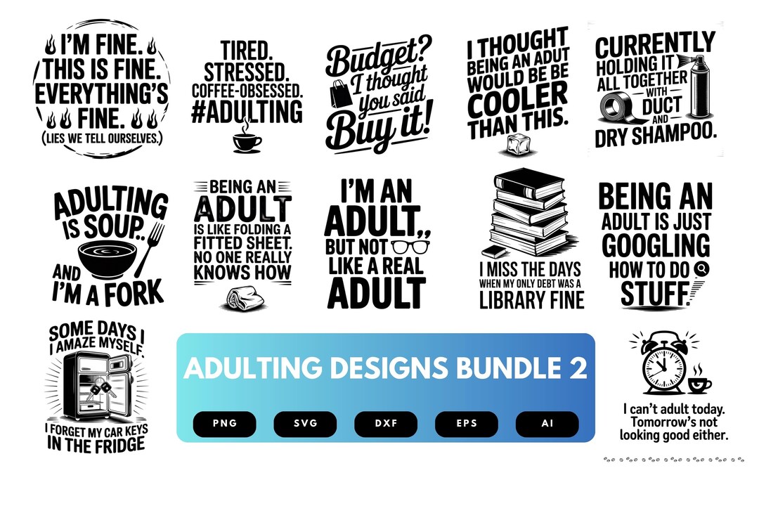 Adulting SVG Bundle | Funny Quotes, Relatable Cut Files for Cricut ...